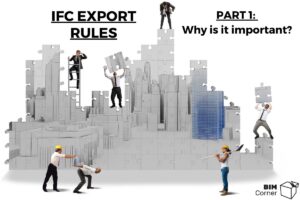 IFC Export rules. Part 1: Why is it important? - BIM Corner