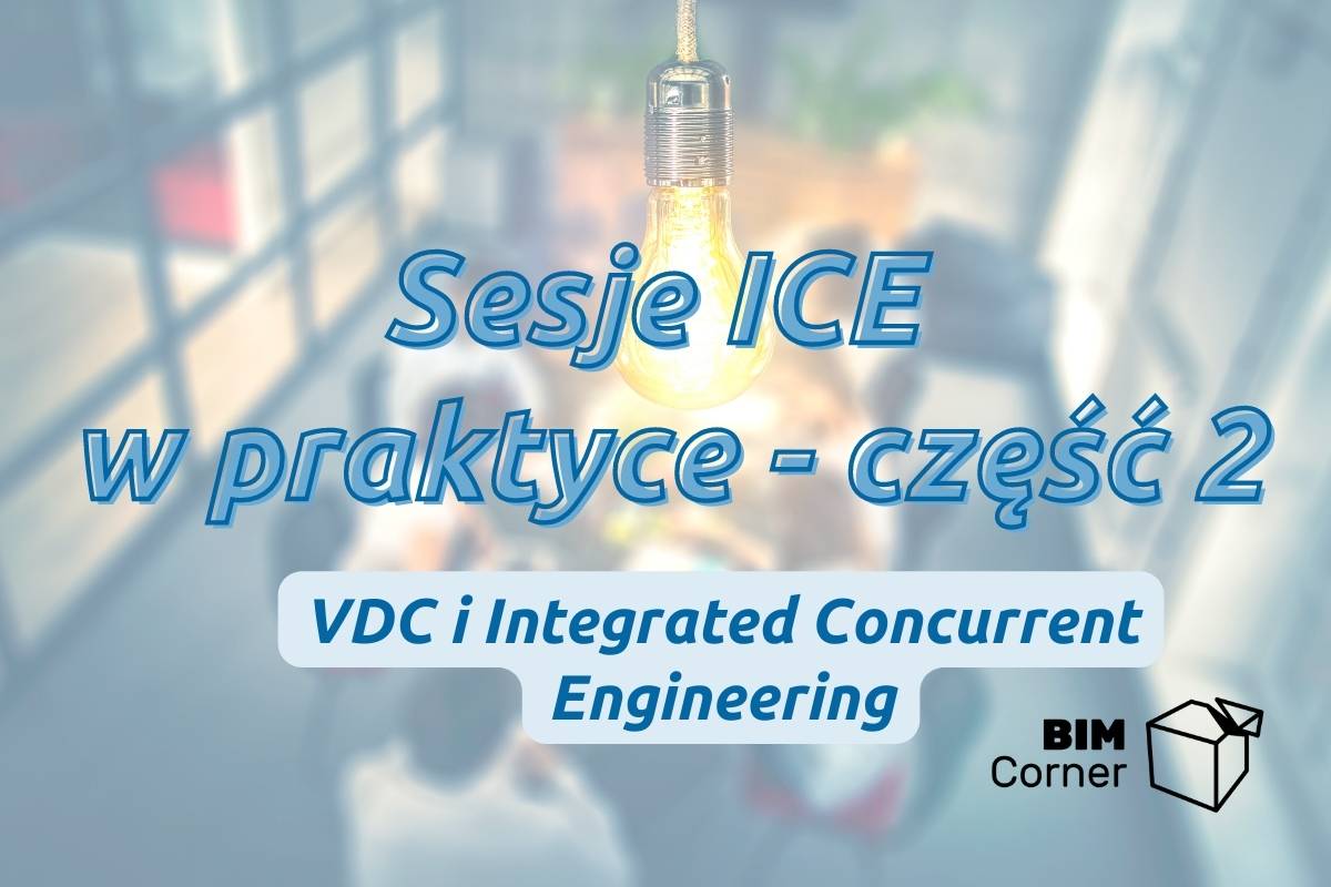 VDC i Integrated Concurrent Engineering – sesje ICE w praktyce – część 2