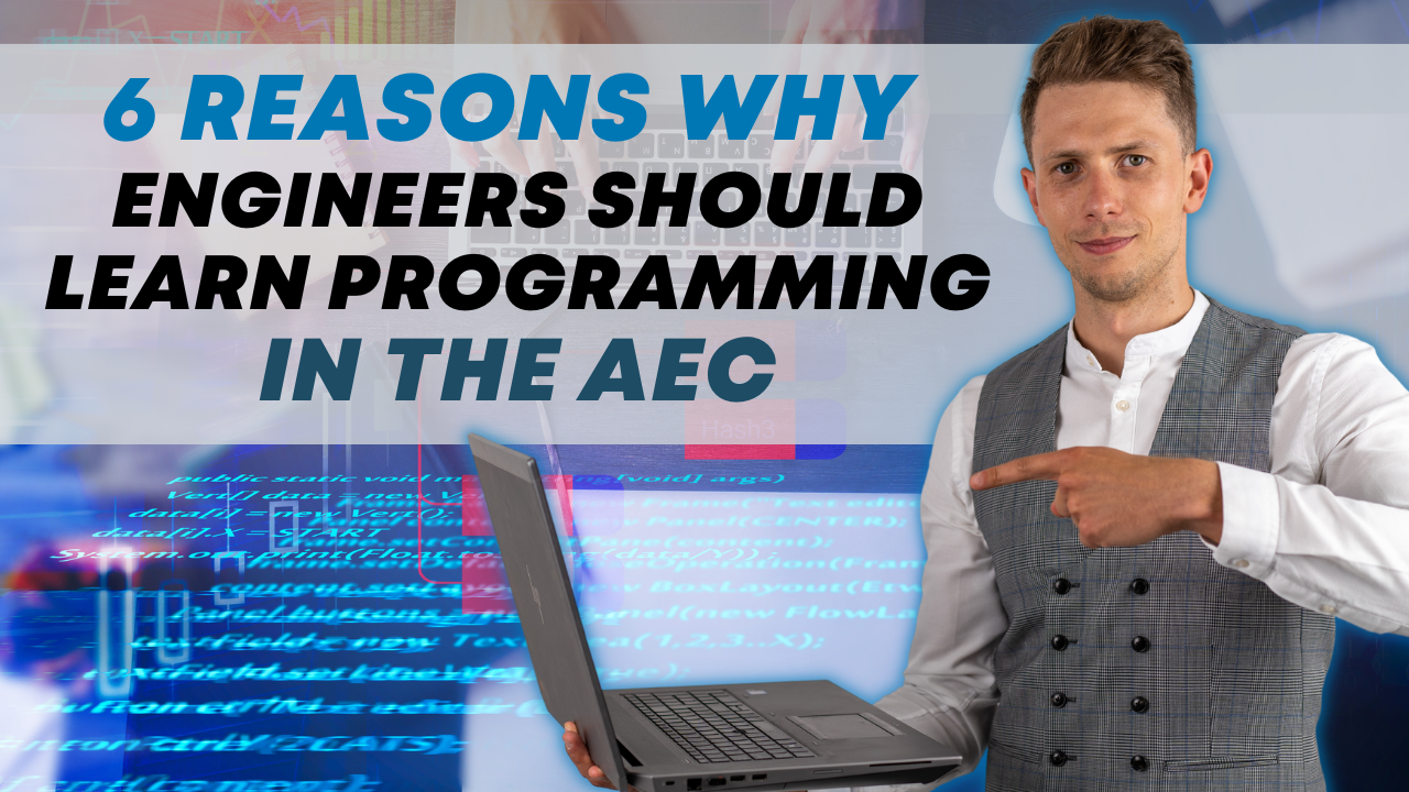 6 reasons why Engineers should learn programming in the AEC