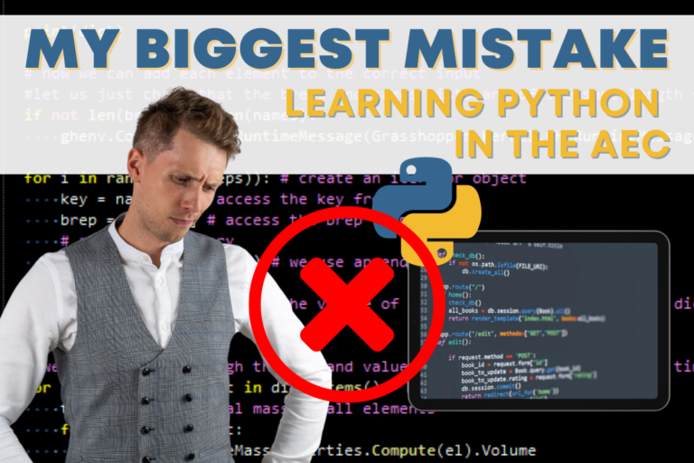 My biggest mistake Learning Python in the AEC